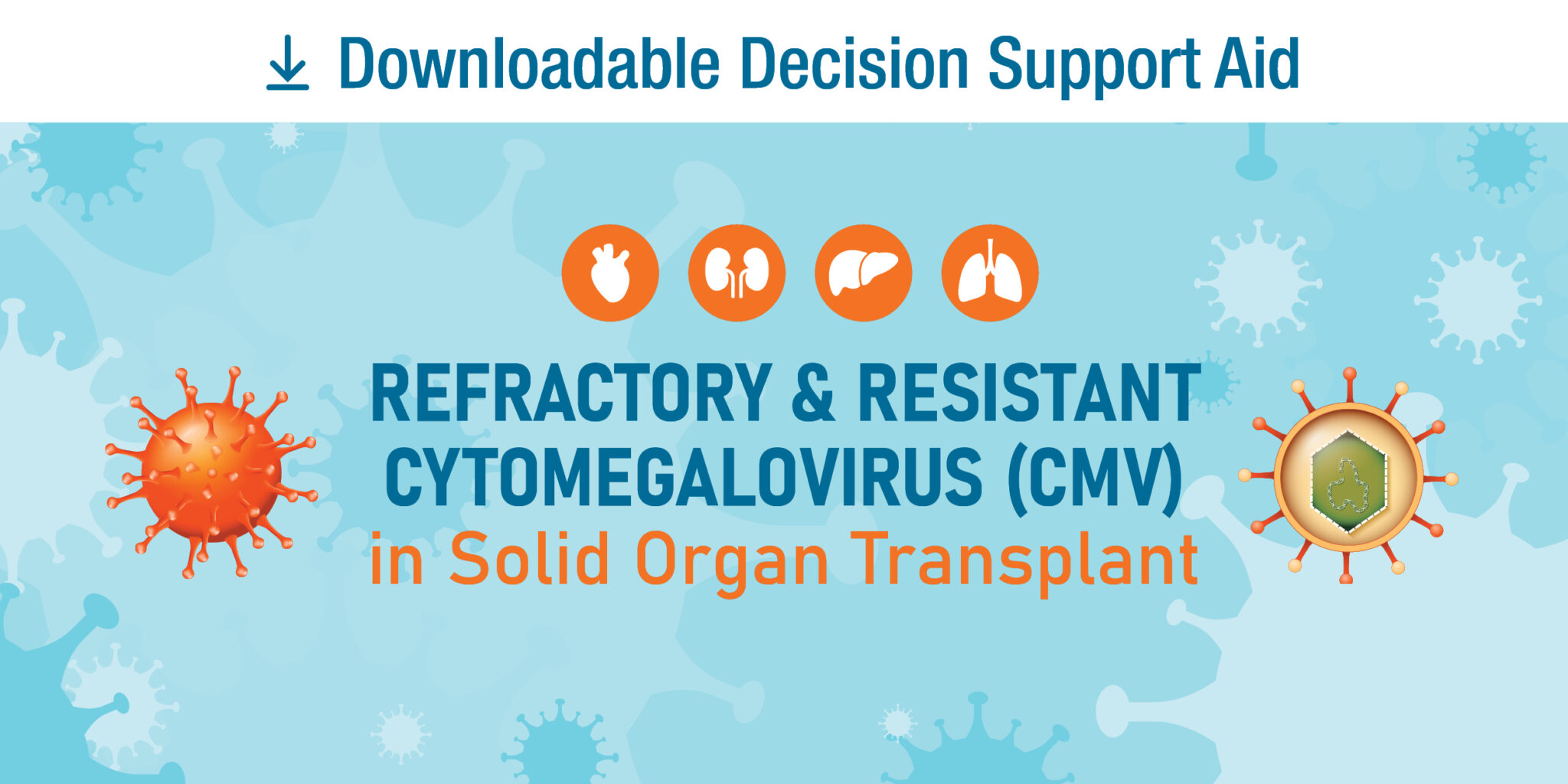 Refractory & Resistant Cytomegalovirus (CMV) in Solid Organ Transplant ...